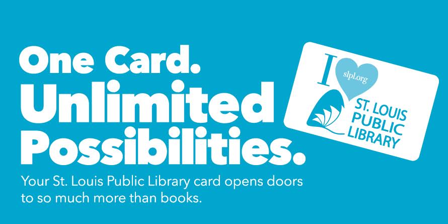 One Card. Unlimited Possibilities. | St. Louis Public Library